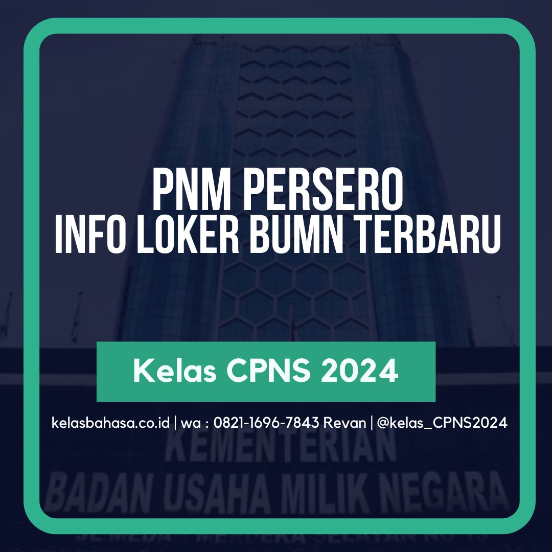 LOKER BUMN : PNM (PERSERO) APRIL 2024 - Kelas Bahasa