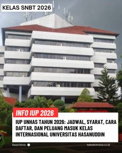 IUP UNHAS 2026 Resmi Dibuka! Jadwal, Syarat dan Cara Daftar Lengkap